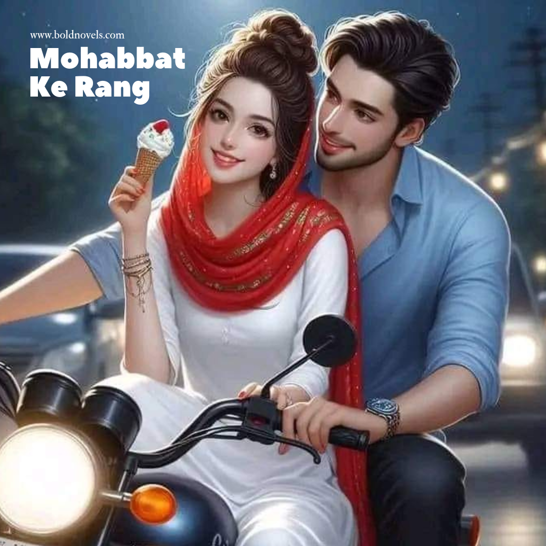 Mohabbat Ke Rang Bold Romantic Novel By Malaika Khan - Bold Novels in Urdu
